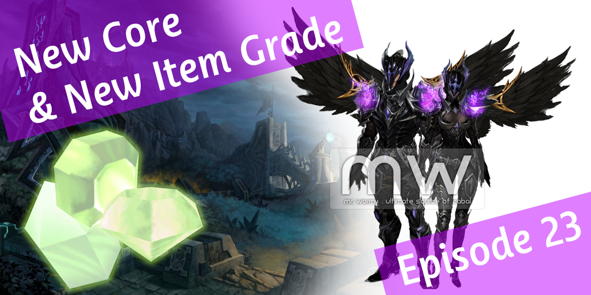 Cabal Online : New Core and New Item Grade – Mr. Wormy