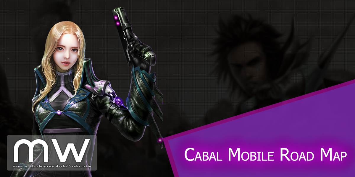 Cabal Mobile Road Map – Mr. Wormy