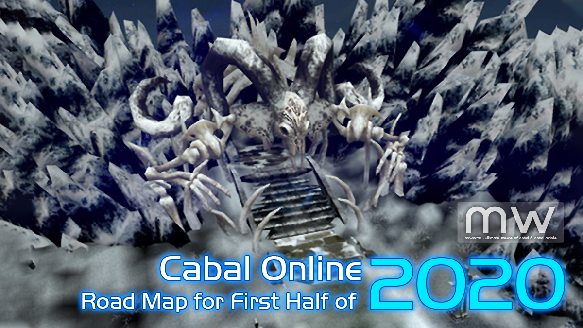 Cabal Online – Road Map for First Half of 2020 – Mr. Wormy