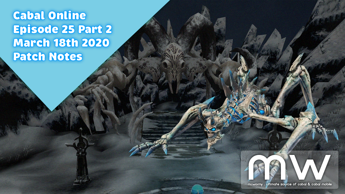Cabal Online – Episode 26 – March 18th 2020 Patch notes – Mr. Wormy