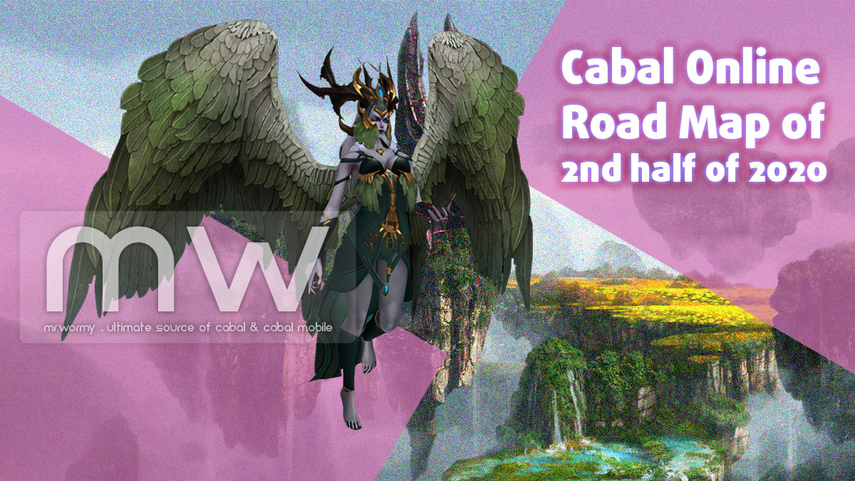 Cabal Online – Road Map for Second Half of 2020 – Mr. Wormy