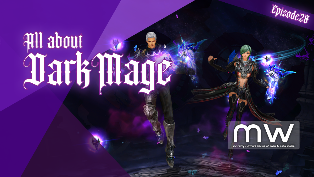 Cabal Online – Episode 28 – All about Dark Mage – Mr. Wormy