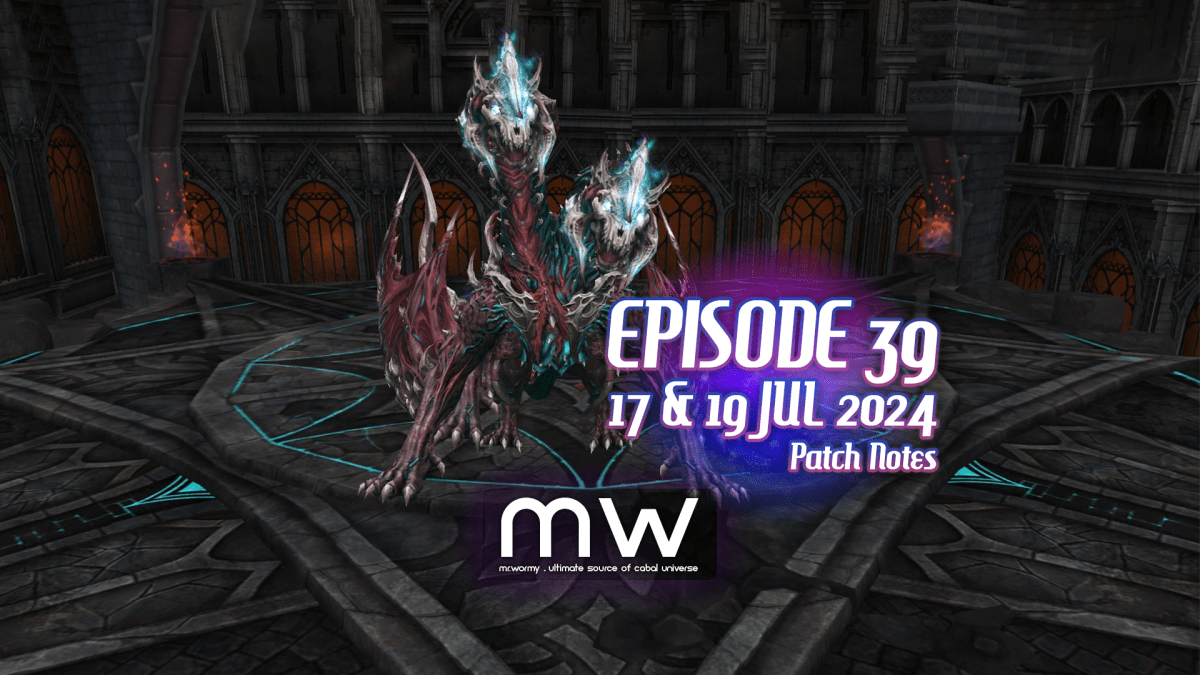 Cabal Online – Episode 39 – Jul 17th, 19th 2024 Patch Notes – Mr. Wormy